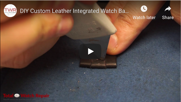 DIY Custom Leather Integrated Watch Band - Total Watch Repair